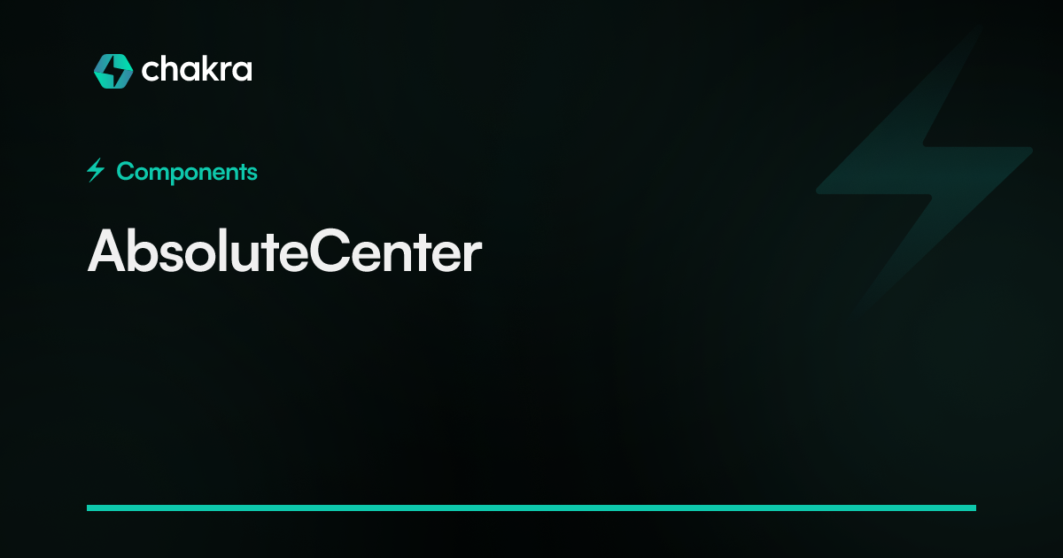 AbsoluteCenter | Chakra UI